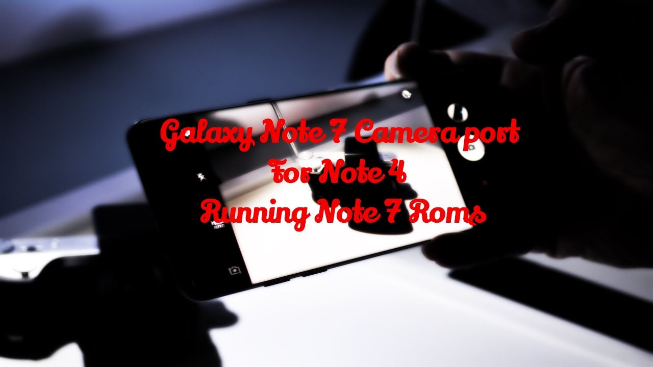 Samsung Galaxy Note 7 working Camera port for Galaxy Note 4 running ...