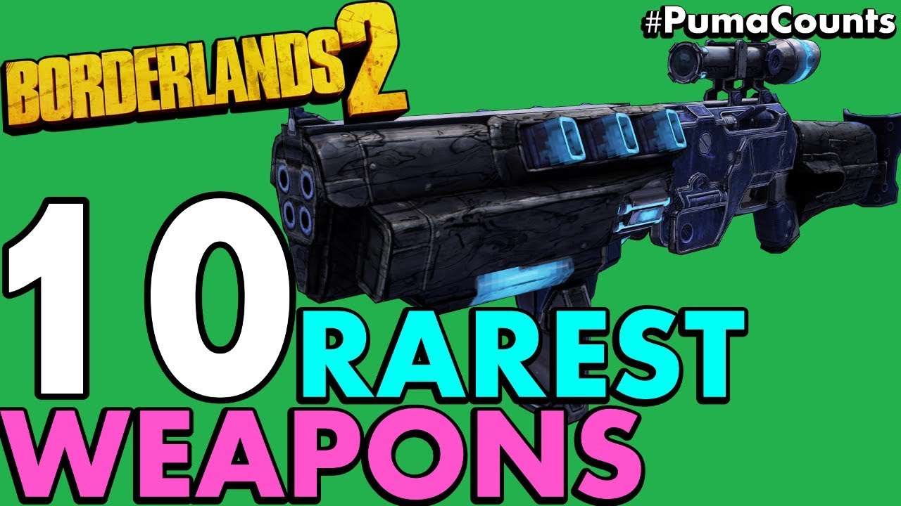 Top 10 Rarest and Hardest Guns and Weapons to Get in Borderlands 2 ...