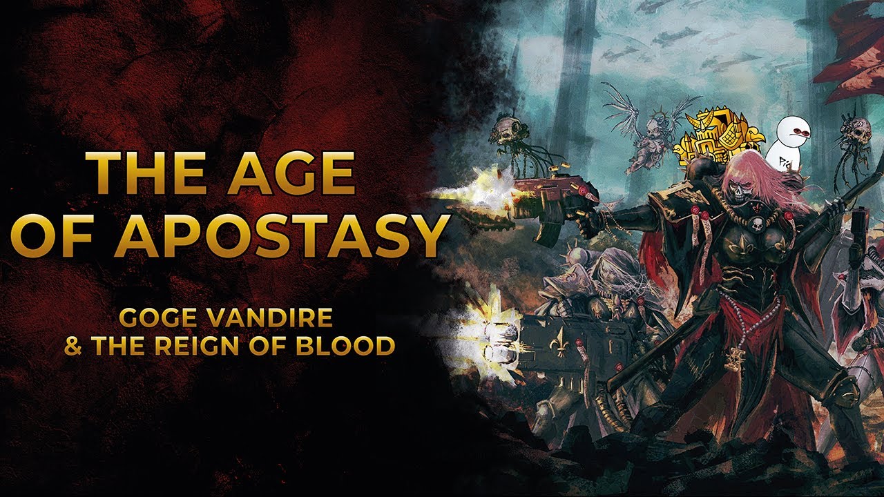 40K Lore - The Age of Apostasy - Goge Vandire & The Reign of Blood ...