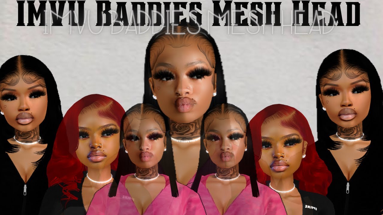 IMVU BADDIES MESH HEAD - YouTube