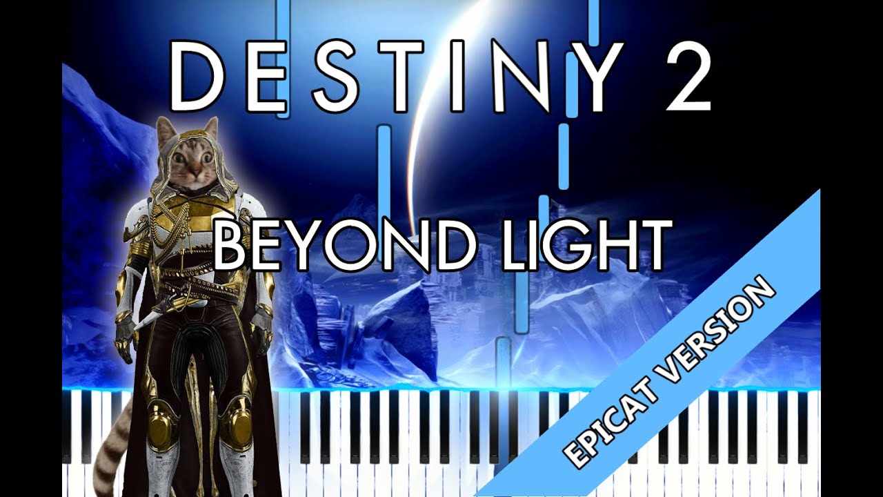 Destiny 2 - Beyond Light - Piano Arrangement - Epicat Player - YouTube