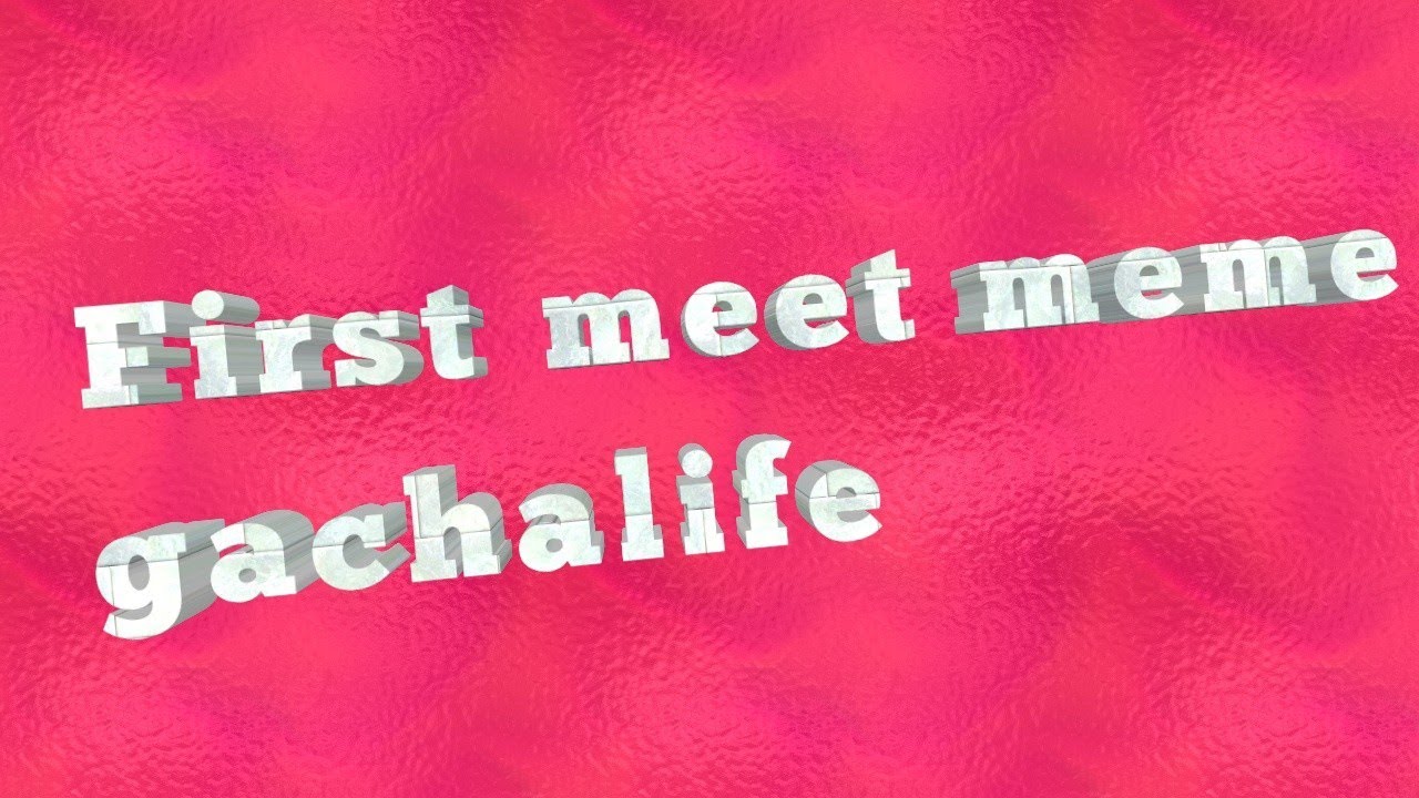 //First meet meme\\¡Read description!;3// - YouTube