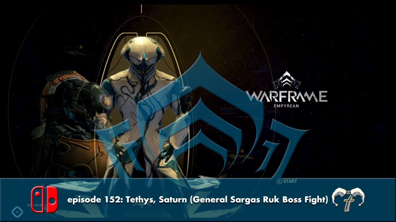 episode 152: Tethys, Saturn (General Sargas Ruk Boss Fight) [Warframe ...
