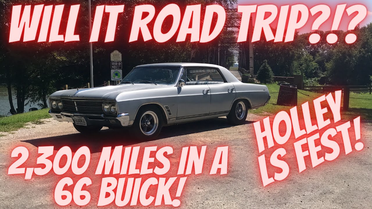 Will it Drive 2300 miles?!? 1966 Buick heads to Holley LS Fest! Road ...