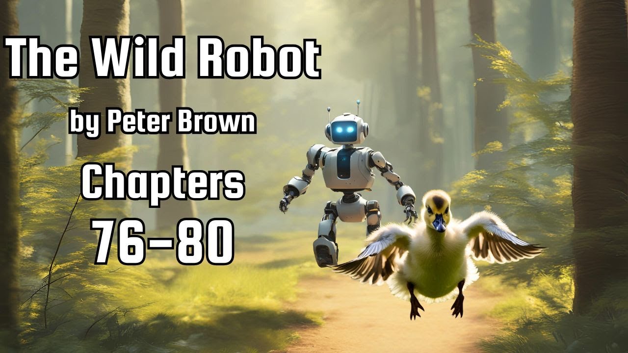 Chapters 76 - 80 of "The Wild Robot" by Peter Brown (Audiobook) - YouTube