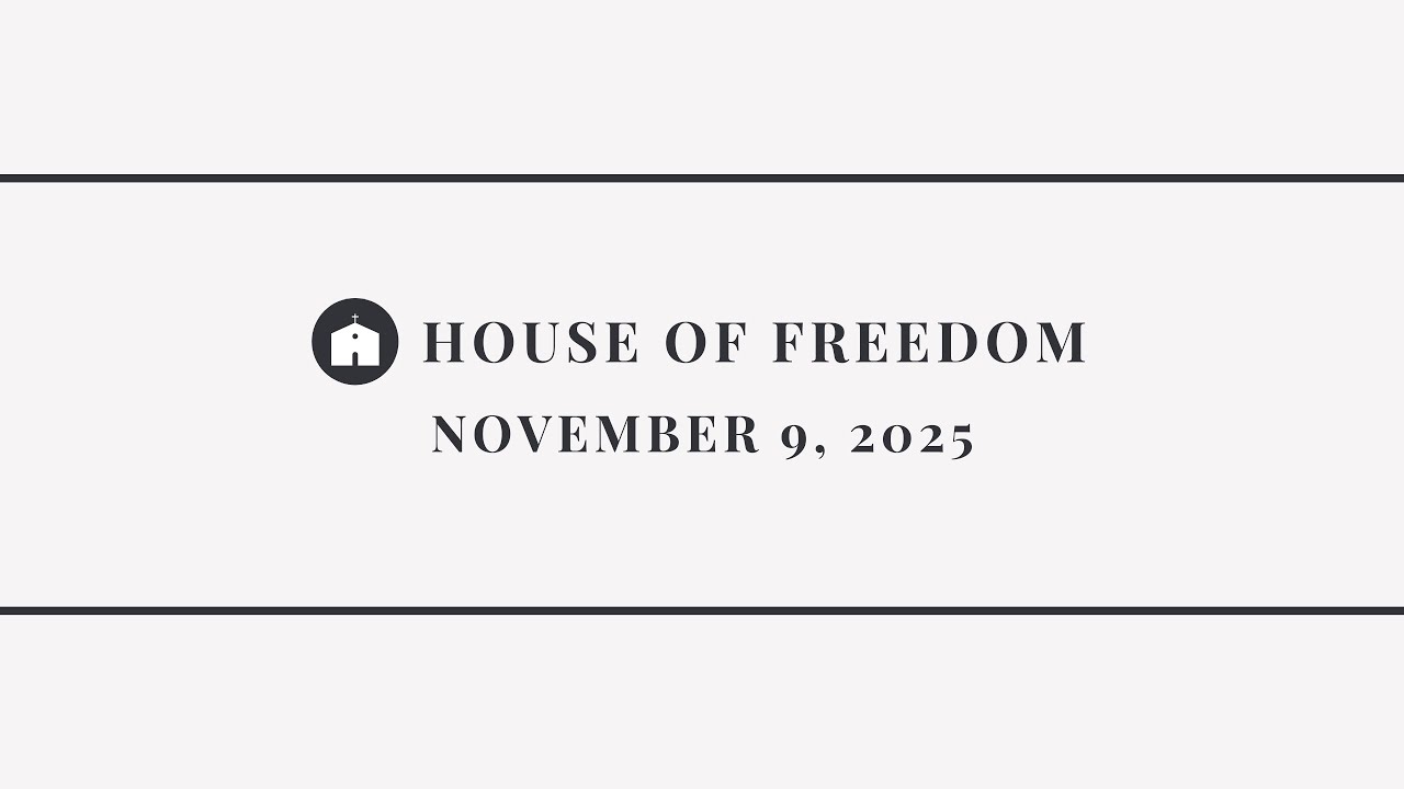 November 9, 2025 | The House of Freedom | Mike Loehr - YouTube