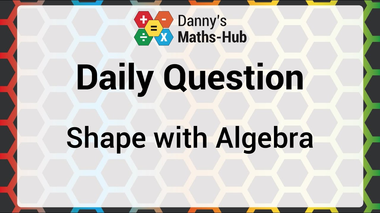 18th June - Daily Question - Shape with Algebra - YouTube
