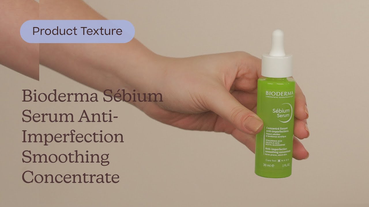 Bioderma Sébium Serum Anti-Imperfection Smoothing Concentrate Texture ...