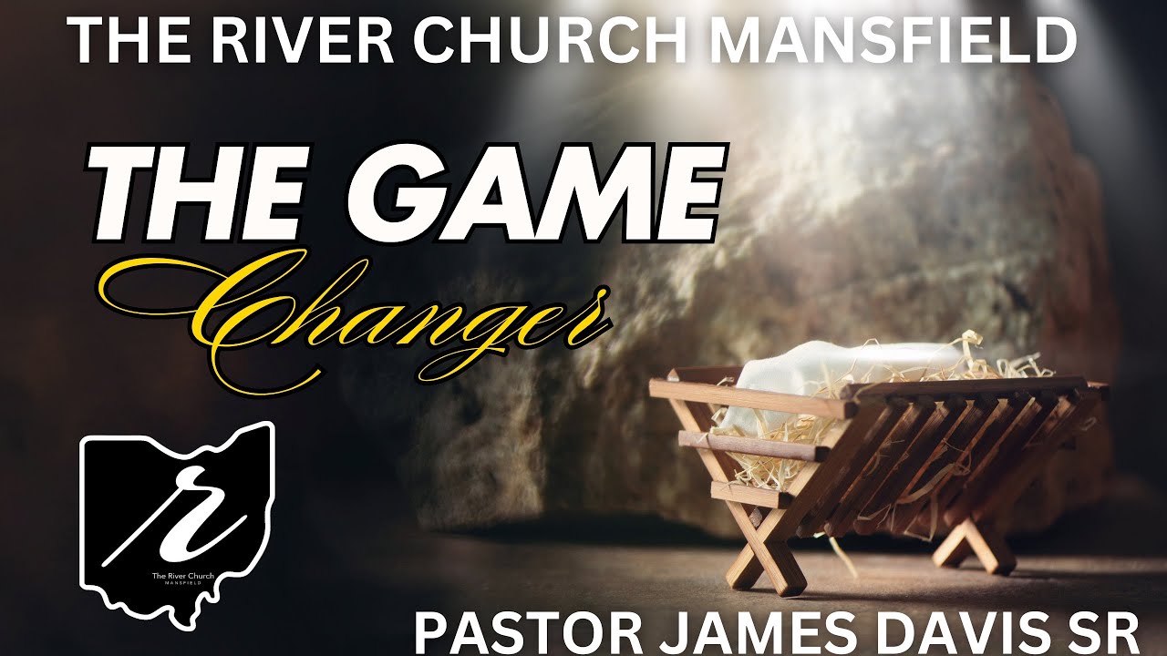 💧"The Game Changer" | The River Church Mansfield | Pastor James Davis ...