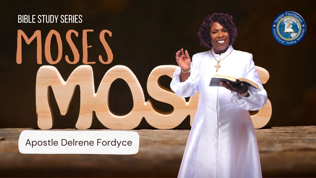 BIBLE STUDY SERIES | MOSES II with Apostle Delrene Fordyce | GFIH ...