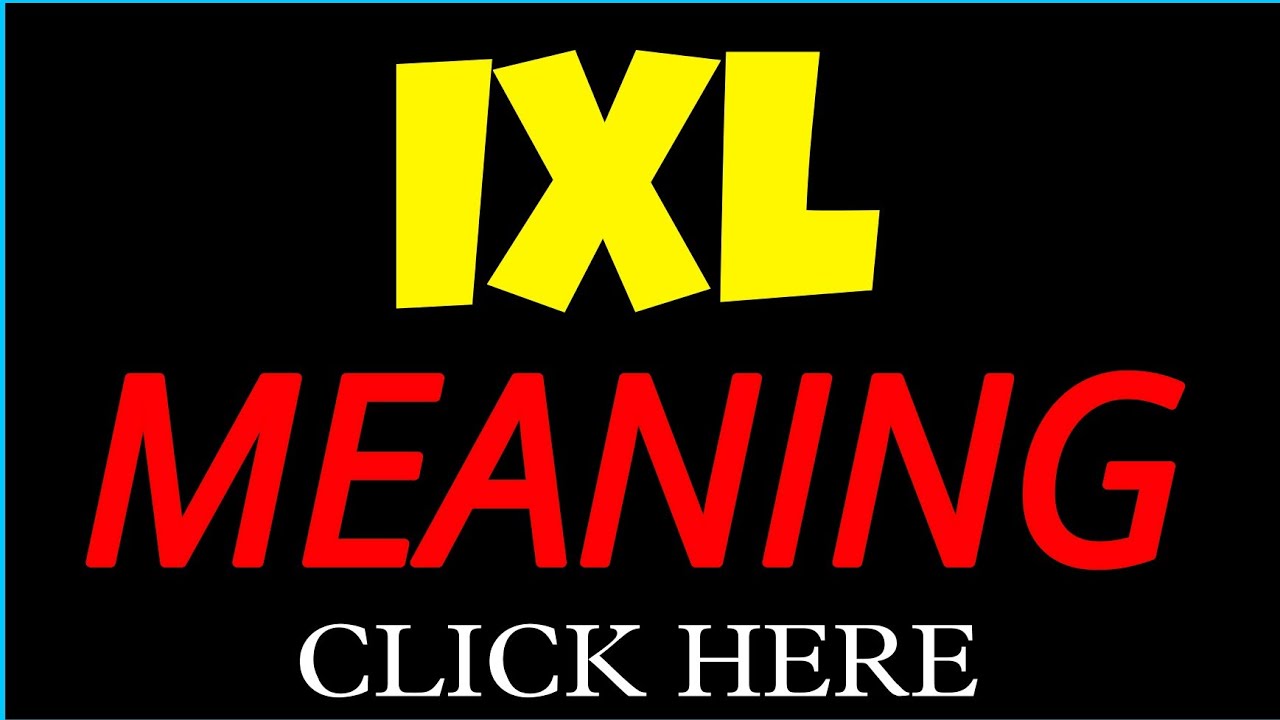 What does the name IXL mean | IXL meaning in english | Meaning of name ...