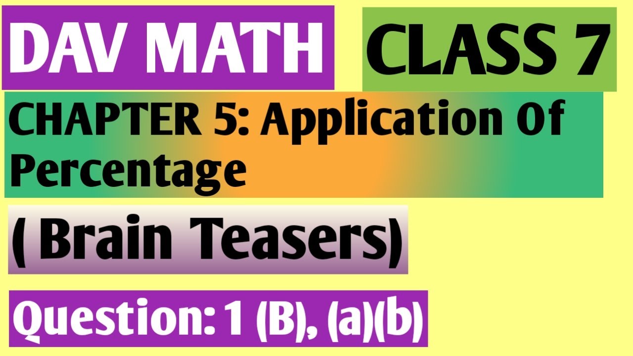 D.A.V. Math|| Class 7 || Application Of Percentage - YouTube