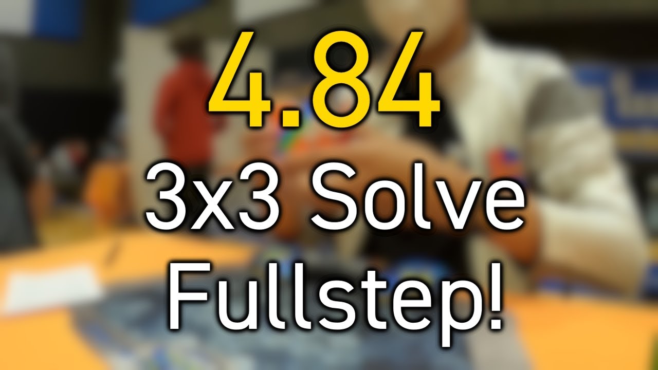 4.84 Official Fullstep Rubik's Cube Solve! (10.54 TPS) - YouTube