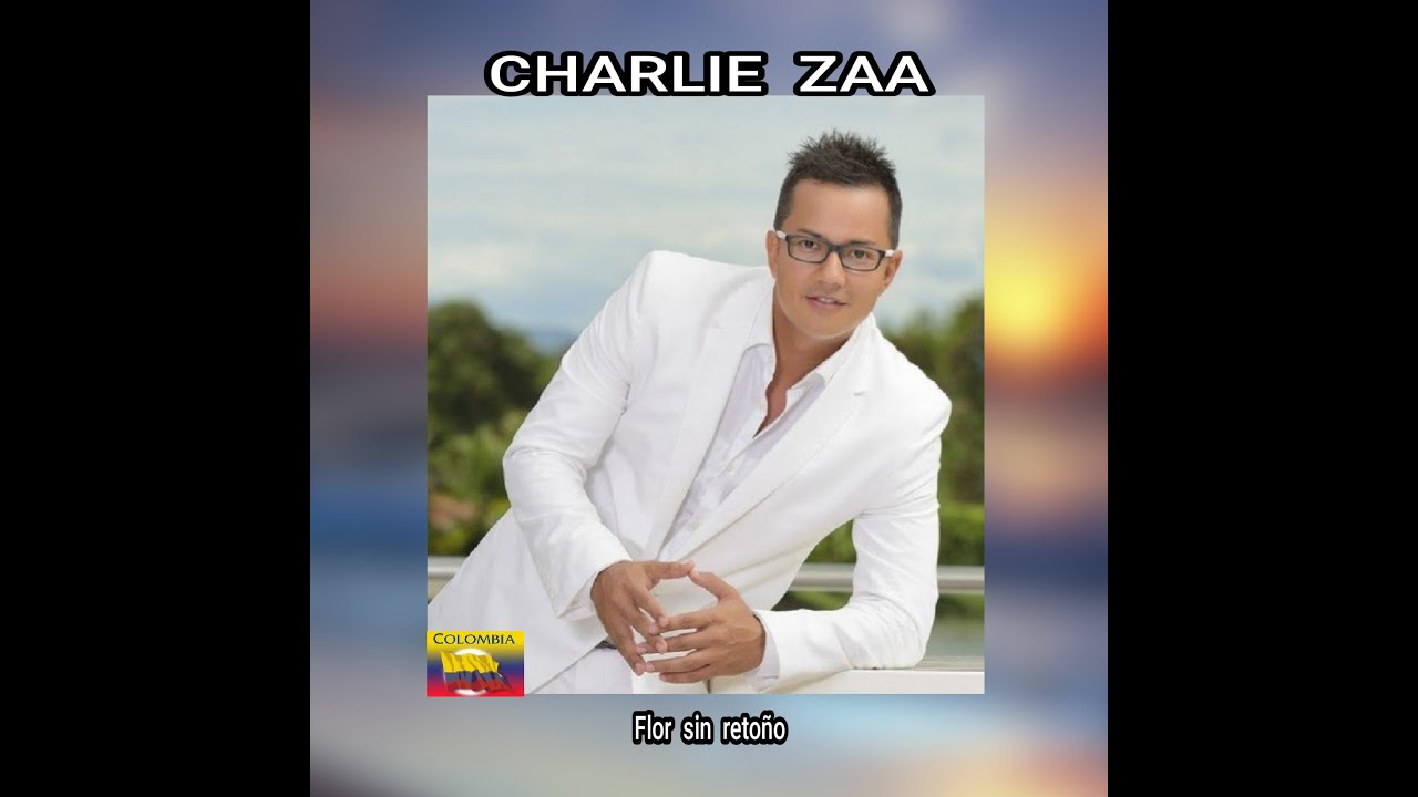 CHARLIE ZAA - FLOR SIN RETOÑO (LETRA) - YouTube