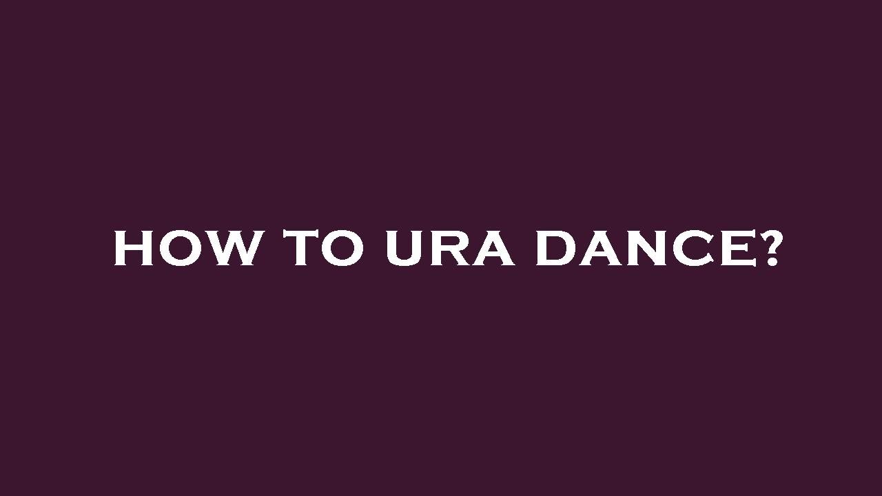 How to ura dance? - YouTube