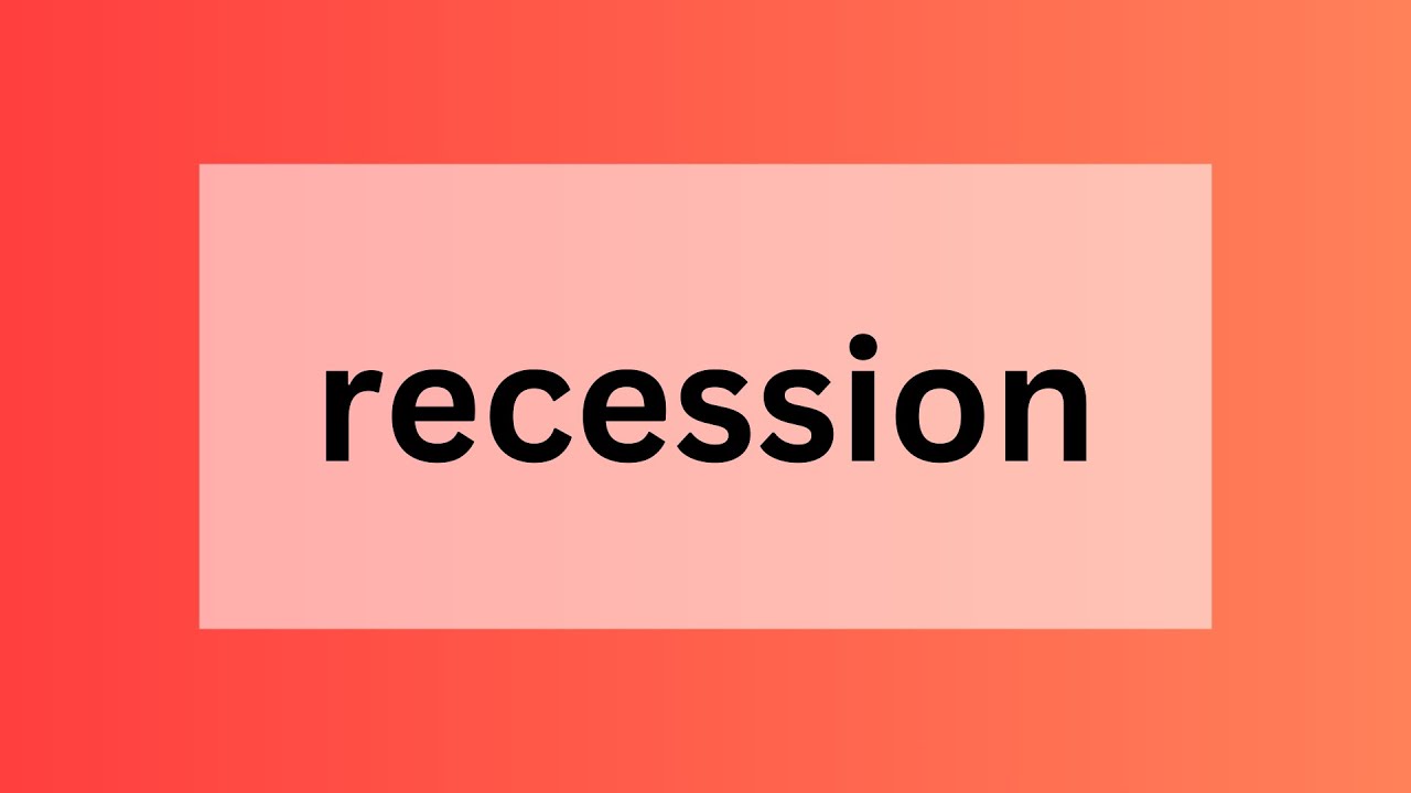 Recession | Definition, Origin and Historical Context - YouTube