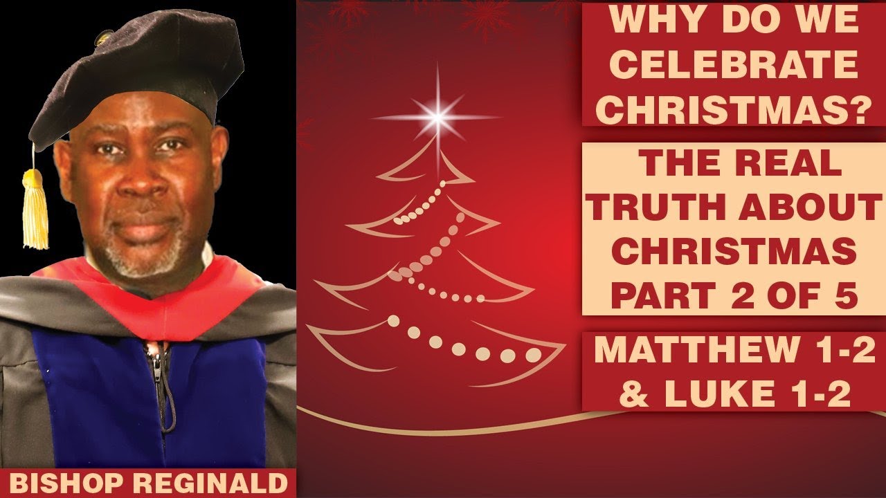 Why do we celebrate Christmas | Matthew 1-2 & Luke 1-2 | Truth About ...
