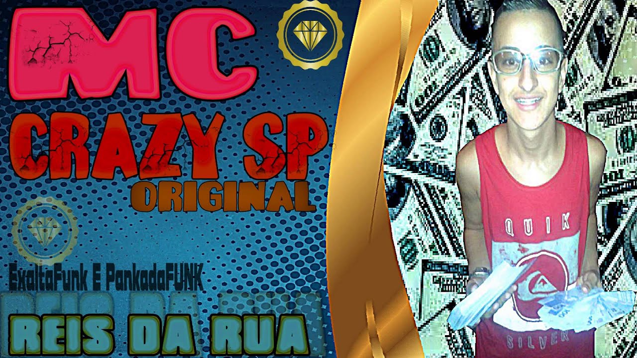 MC Crazy Sp - Reis das Ruas (ExaltaFunk e PankadaFUNK) - YouTube