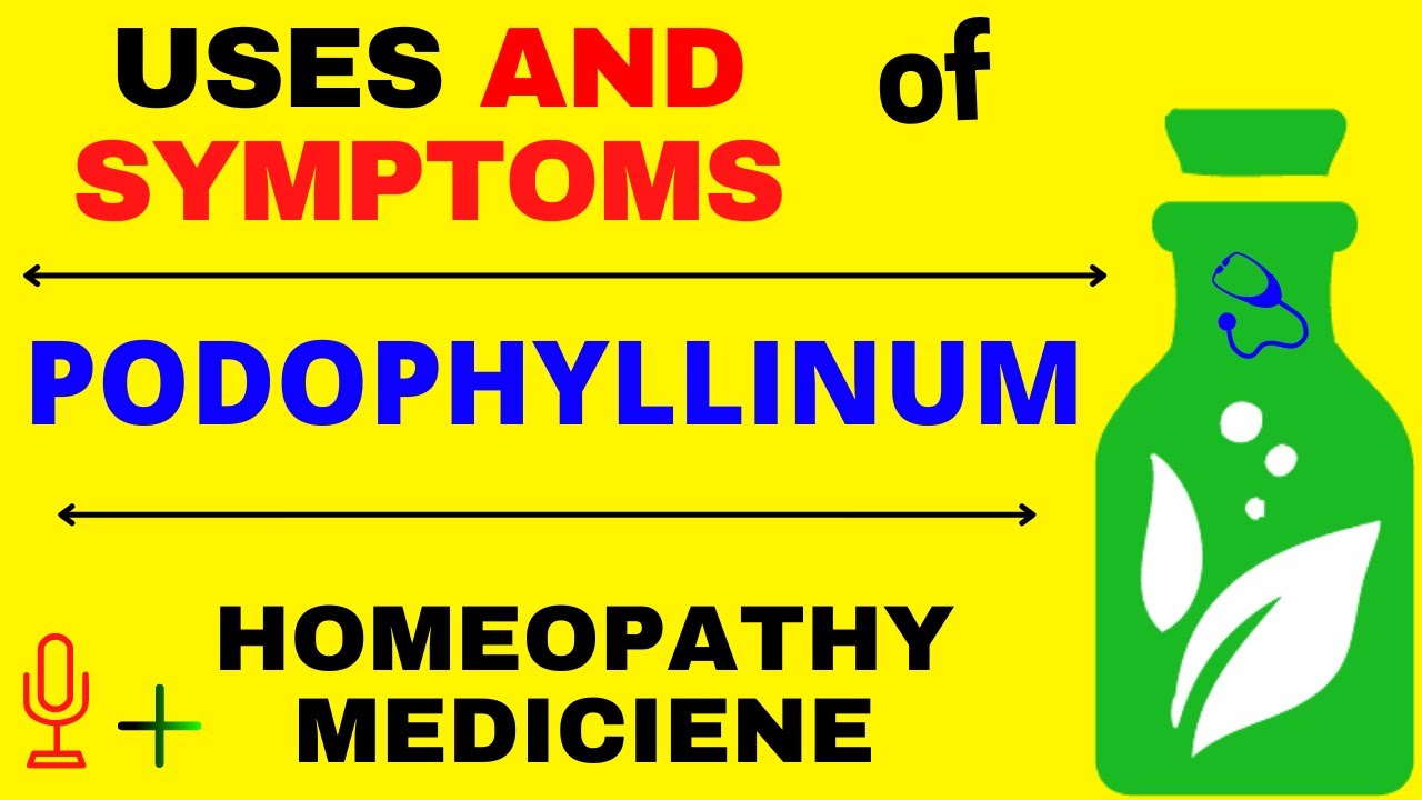 Podophyllinum Uses And Symptoms | Homeopathy Treatment - YouTube
