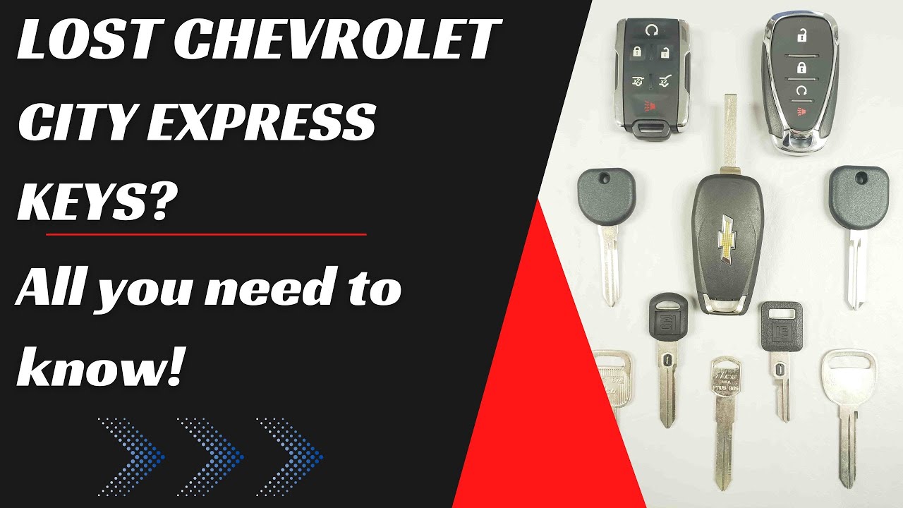 Chevy City Express Key Replacement - How to Get a New Key. (Tips to ...