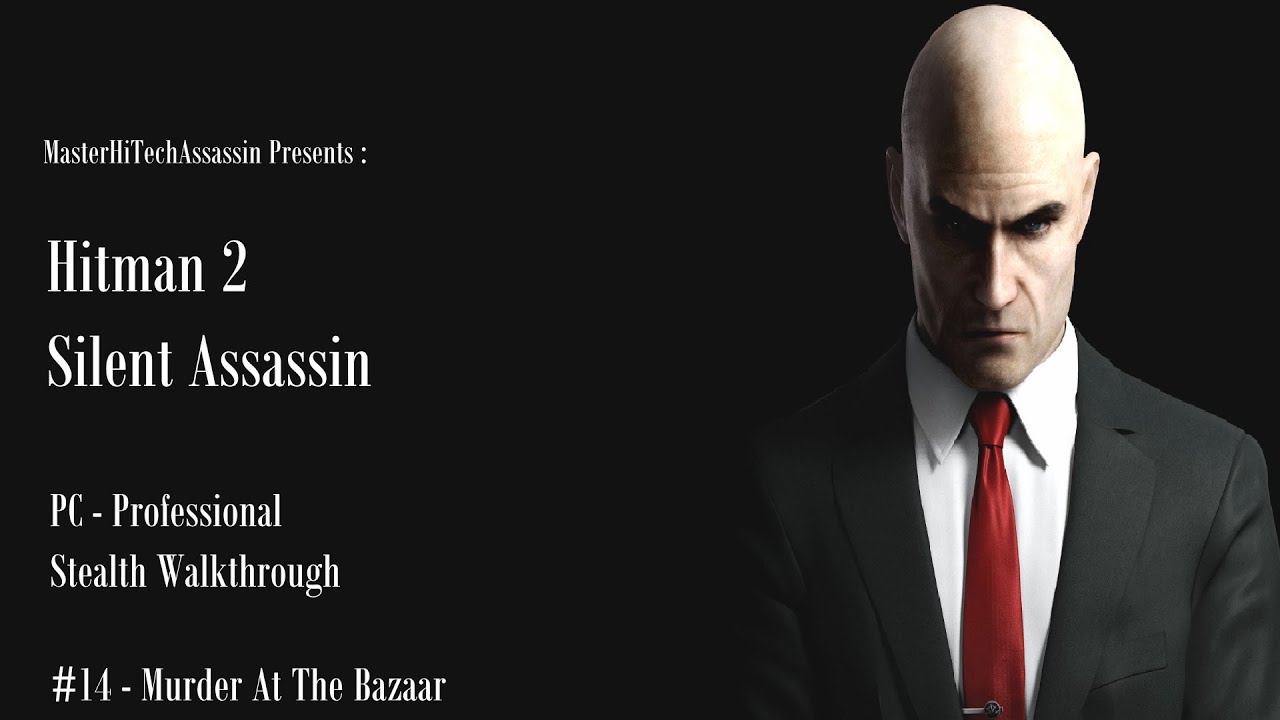 Hitman 2 SA PC Professional M14 - Murder At The Bazaar With Commentary ...