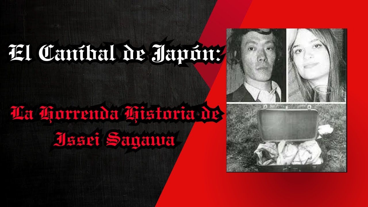 El Caníbal de Japón: La Horrenda Historia de Issei Sagawa - YouTube