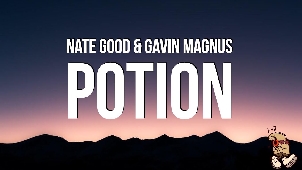 Nate Good & Gavin Magnus - Potion (Lyrics) - YouTube