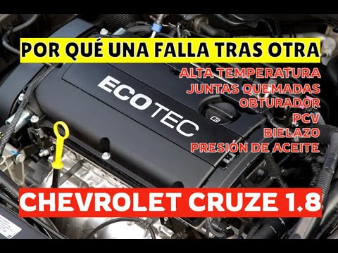 Chevrolet Cruze 1.8 Motor Ecotec por qué falla tanto? Aquí explico las ...