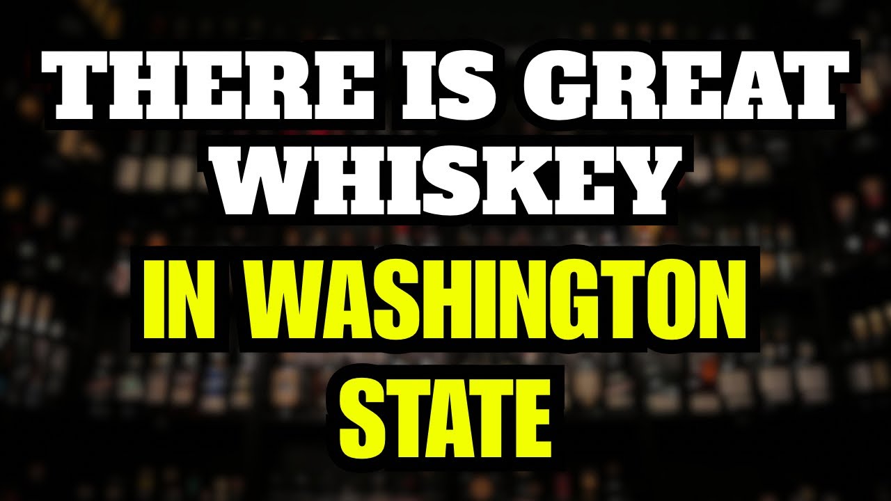 There is GREAT Whiskey In Washington State - YouTube