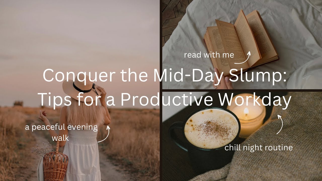 Conquer the Mid-Day Slump: Tips for a productive work day - YouTube