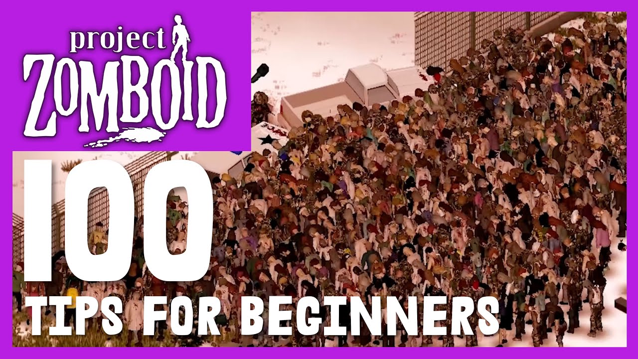 100 Tips & Tricks for Project Zomboid | Beginner Guide for Update 42 ...