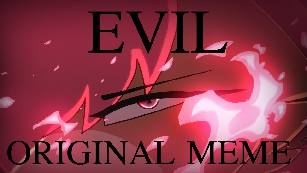 EVIL meme (ORIGINAL) - YouTube