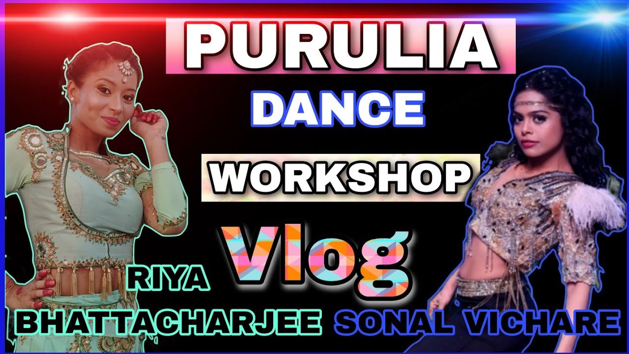 Sonal Vichare Purulia Dance Workshop | Riya Bhattacharjee Did super ...