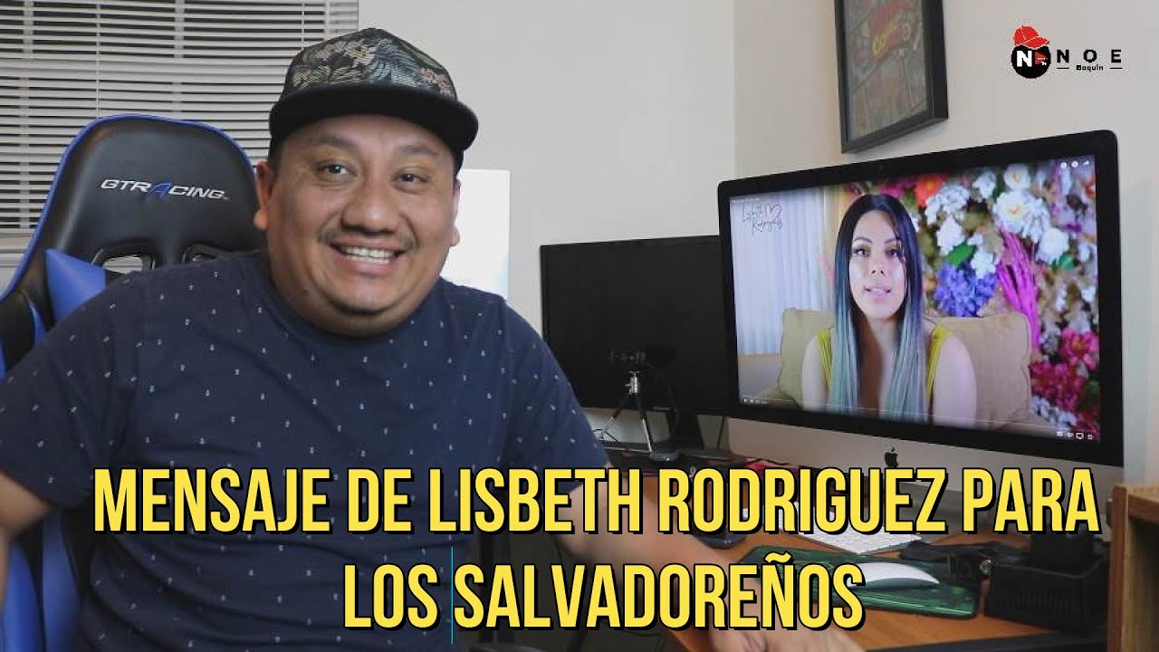 Lisbeth Rodriguez Y su Mensaje Para el Pueblo Salvadoreño - YouTube