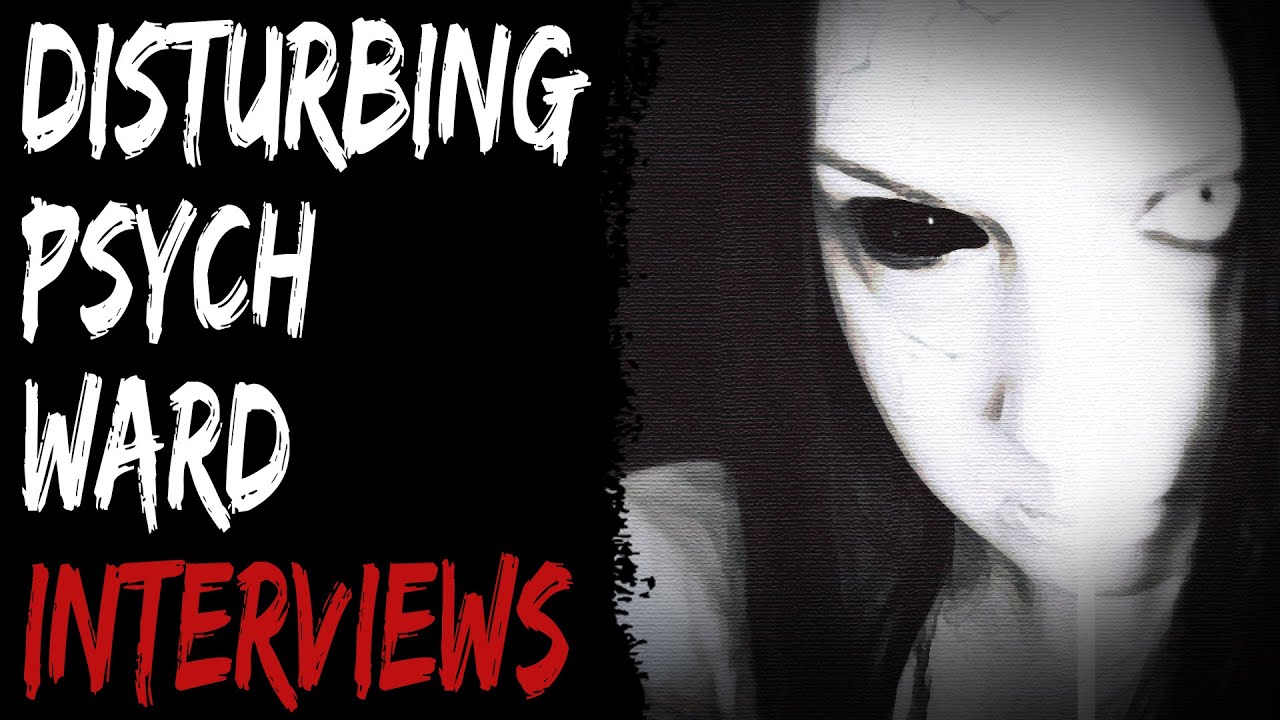 Disturbing Psych Ward Interviews Narrated - Scary Stories - YouTube