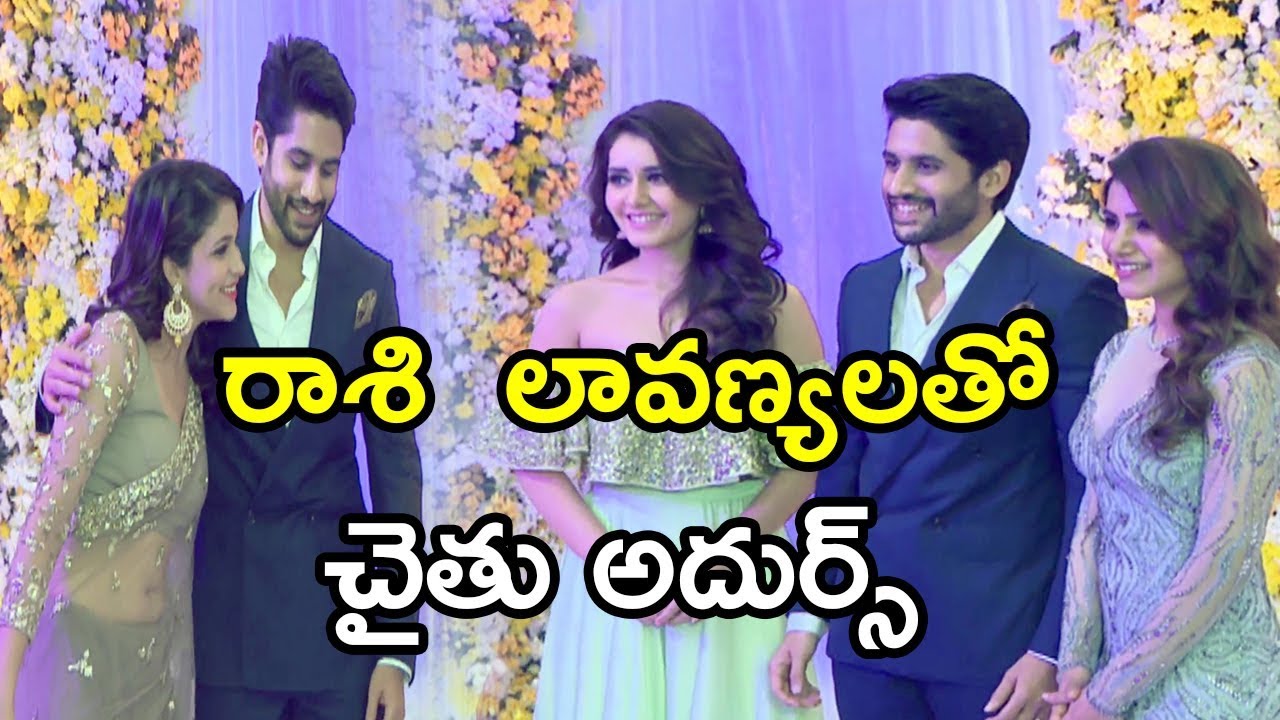 Lavanya Tripathi & rashi khanna @ChaySam Wedding Reception | Friday ...