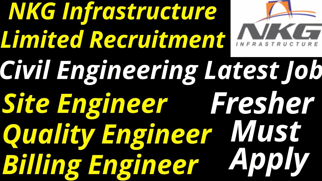 NKG Infrastructure Limited Recruitment For Civil Engineers |Latest ...