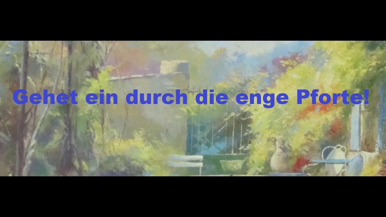 Kurzpredigt: Gehet ein durch die enge Pforte! - YouTube