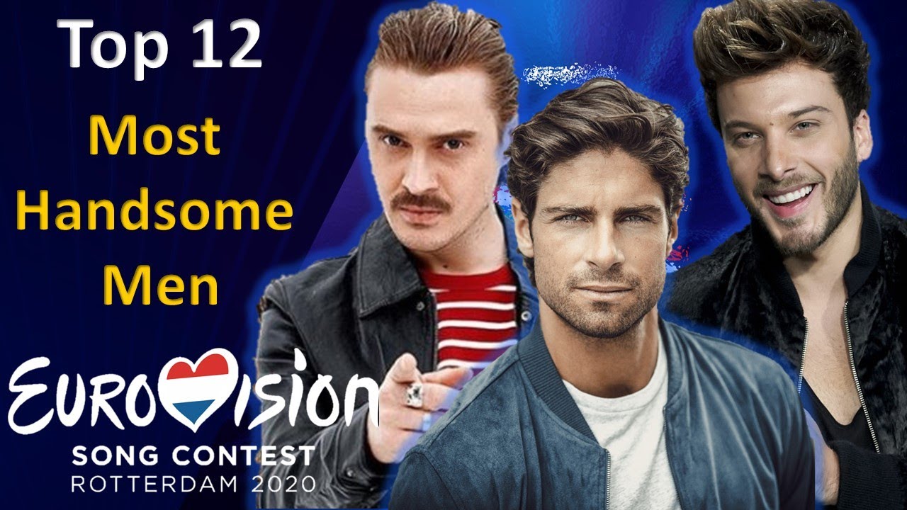 EUROVISION 2020: Top 12 Most Handsome Men - YouTube