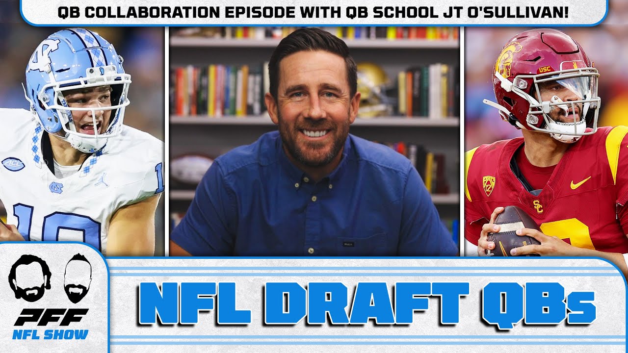 QB collaboration episode with QB School JT O'Sullivan! | PFF NFL Show ...