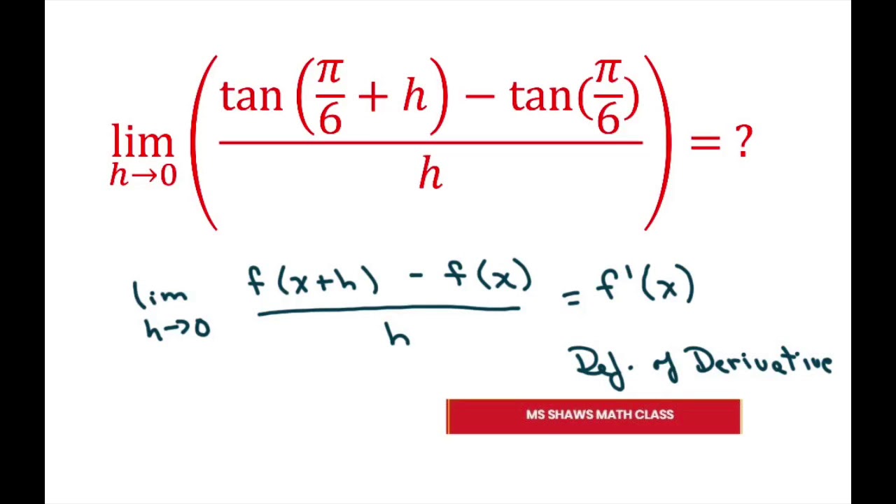 How to Use the Definition Of The Derivative To Find The Limit. Tan (pi ...