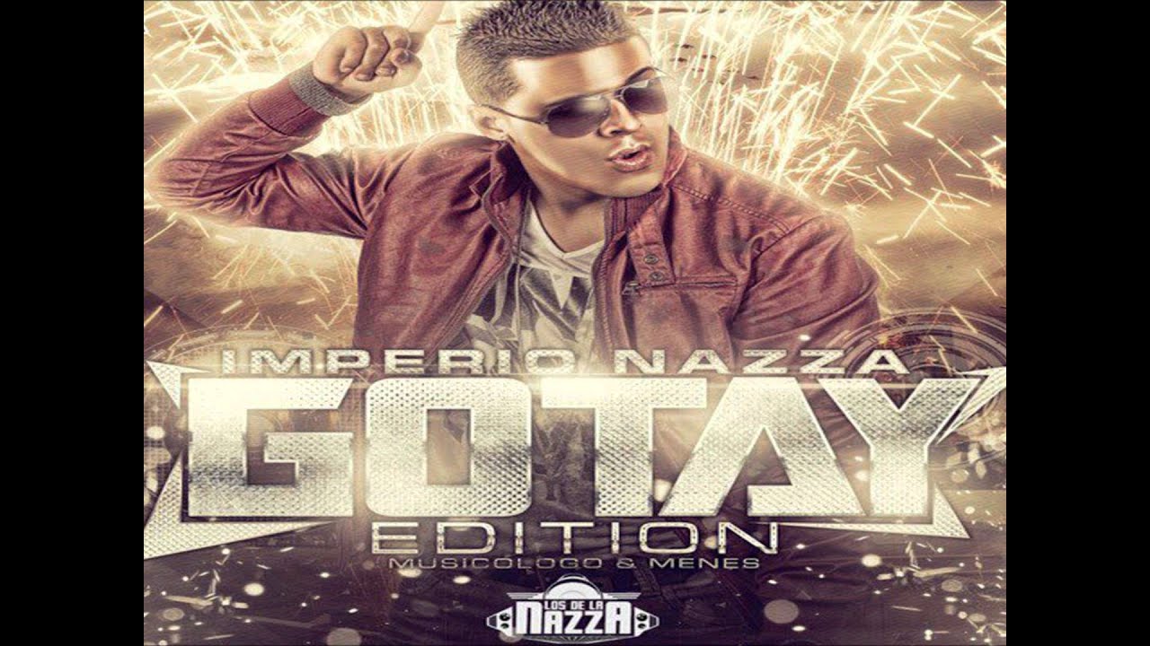 Gotay "El Autentiko" - Tengo Un Plan B (Imperio Nazza "Gotay Edition ...