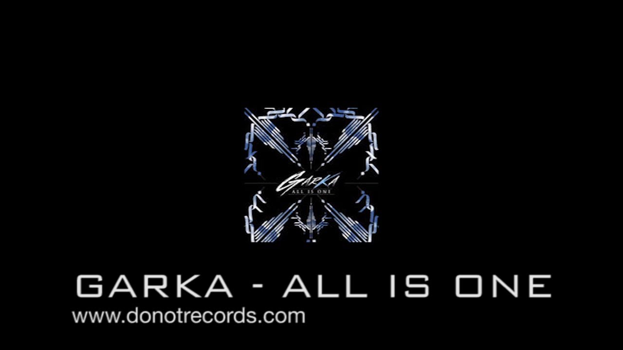 Garka - All Is One ( Official Video ) - YouTube