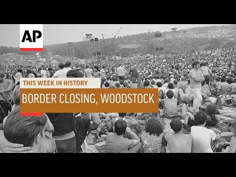 Border Closed, Woodstock | This Week In History | 12 Aug 19 - YouTube
