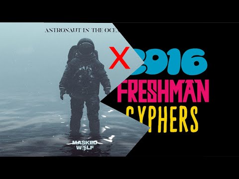 Masked Wolf - Astronaut In The Ocean (2016 XXL FRESHMAN REMIX)