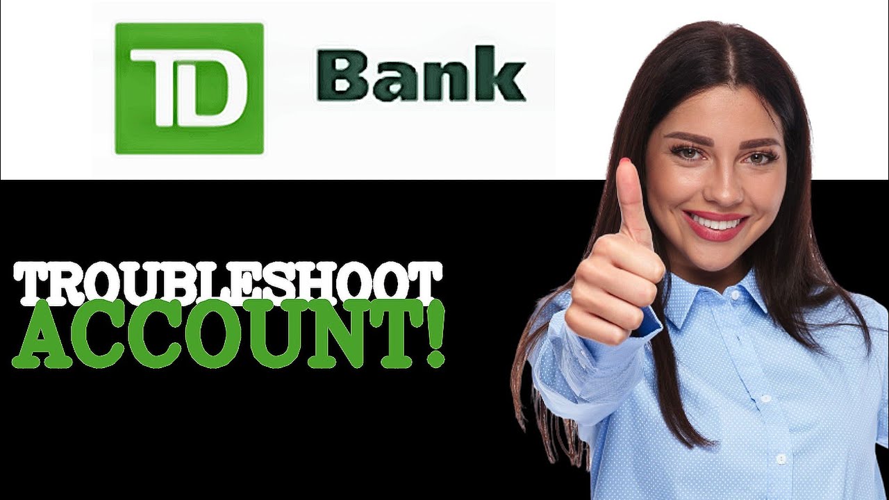 How To Troubleshoot TD Bank Savings Account (2025) - YouTube