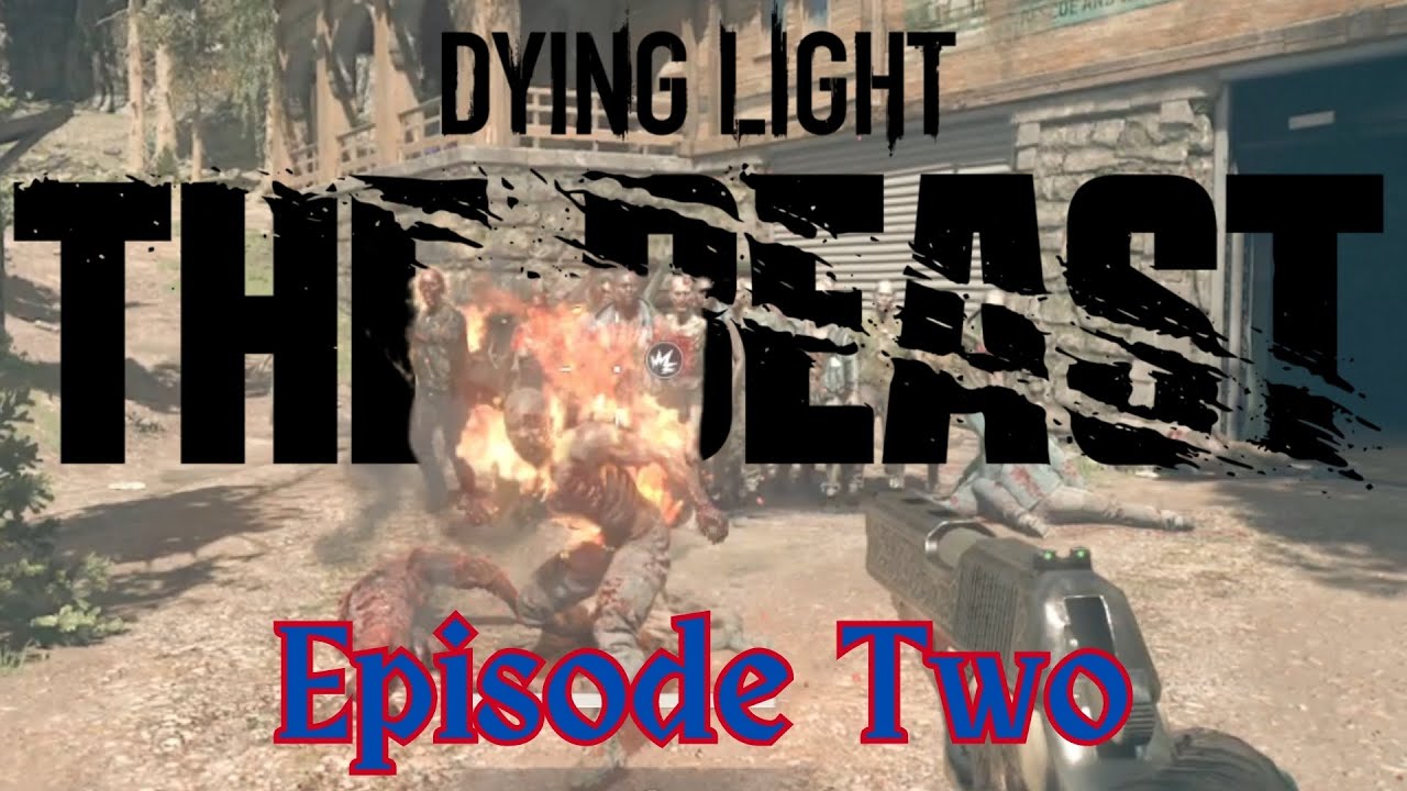 Dying Light: The Beast Episode 2 – Survival & Expanding Safe Zones ...