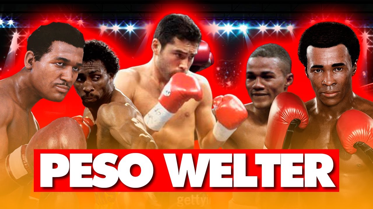 Peso Welter, los mejores de la historia - YouTube