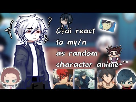 •~`C.ai react to My/n as random character anime~`• part [2] (BL! gay) Hope yall like hehehe:3