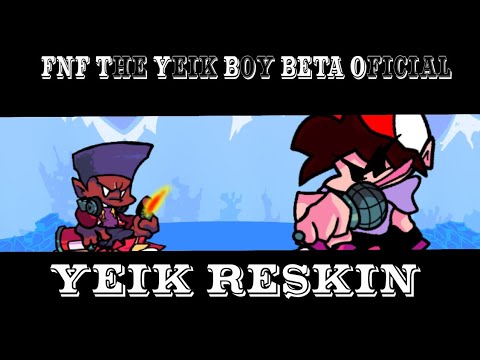 FNF Friday Night Funkin' The Yeik Boy BETA Oficial[YEIK RESKIN] - YouTube